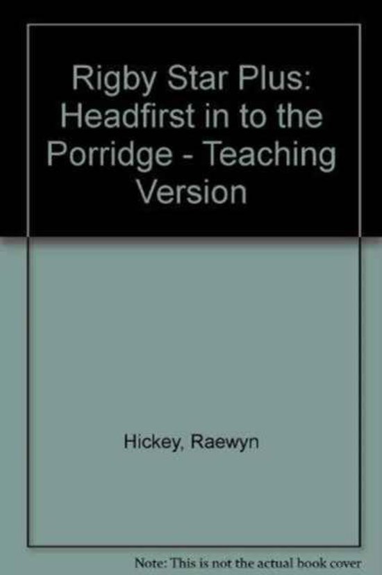 Rigby Star Plus: Headfirst in to the Porridge - Teaching Version ...