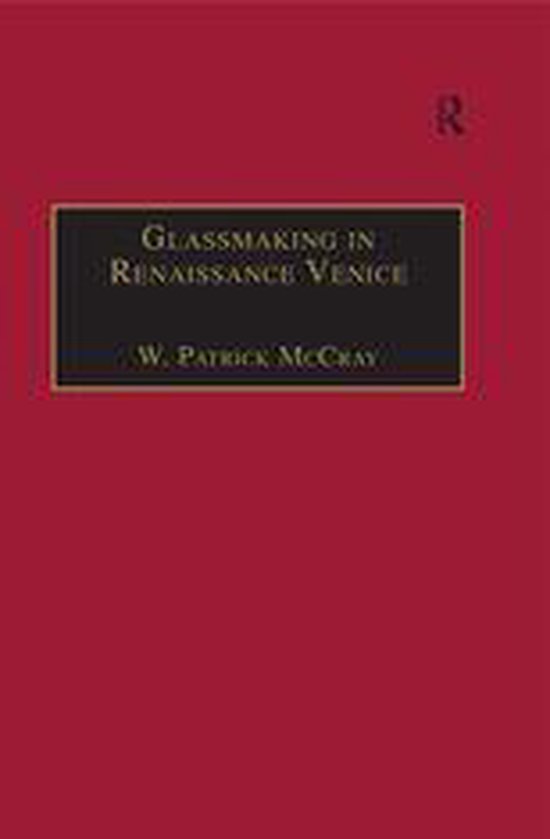 Glassmaking in Renaissance Venice (ebook), W. Patrick Mccray ...
