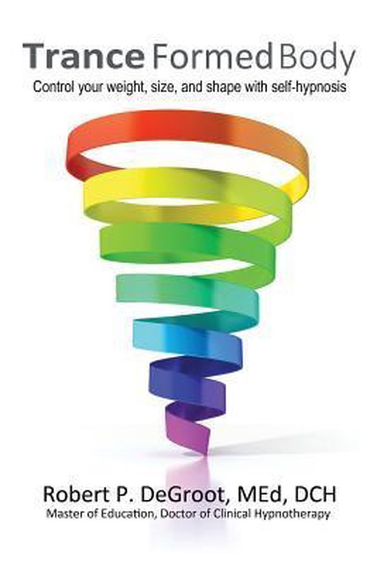 Trance Formed Body, Robert P deGroot | 9780986405808 | Boeken | bol