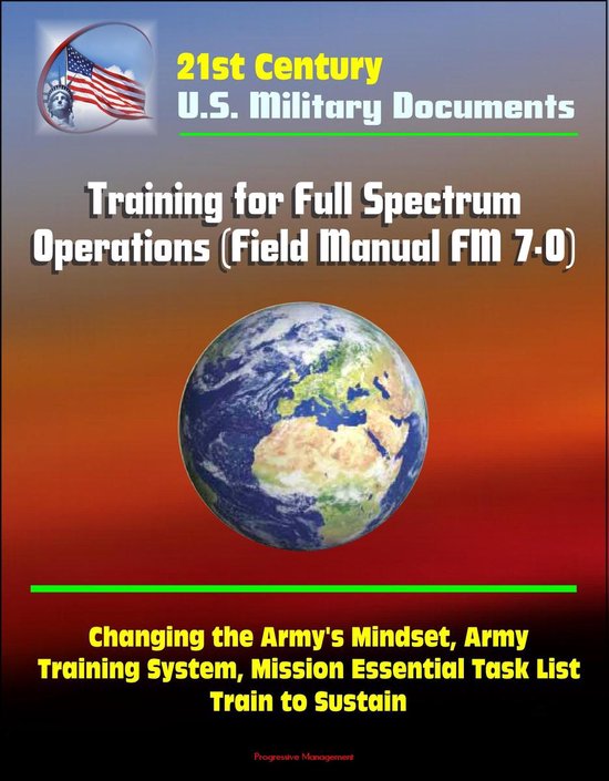 21st Century Military Documents: Training for Full Spectrum Operations ...