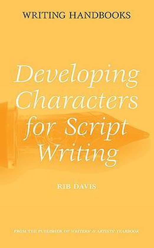 Developing Characters for Script Writing | 9780713669503 | Rib Davis | Boeken | bol.com