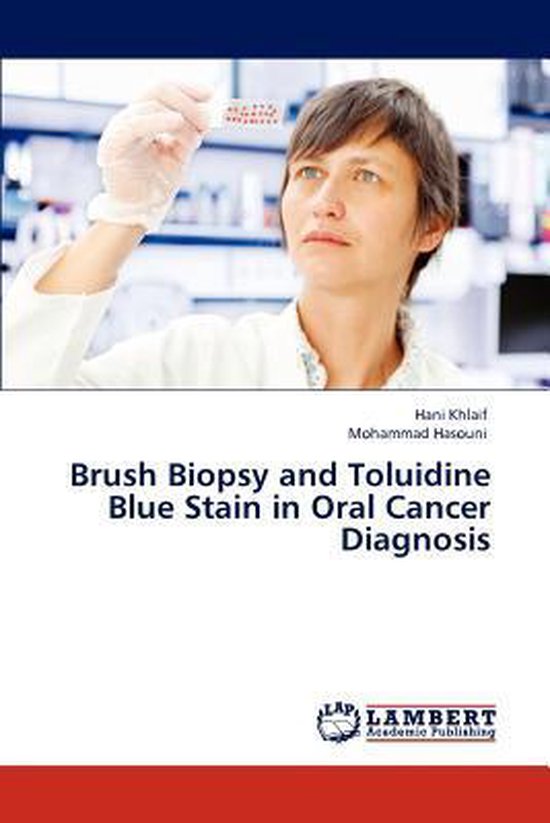 Brush Biopsy and Toluidine Blue Stain in Oral Cancer Diagnosis | 9783846550779 |... | bol