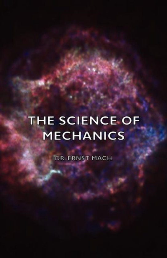 The Science Of Mechanics, Dr. Ernst Mach | 9781406768664 | Boeken | bol