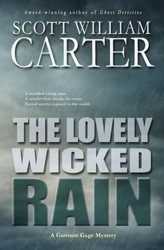 Garrison Gage-The Lovely Wicked Rain, Scott William Carter ...
