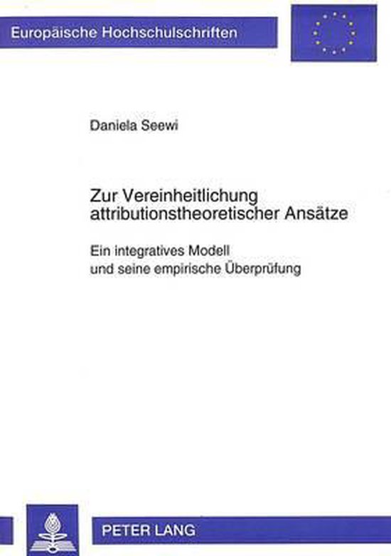 Zur Vereinheitlichung Attributionstheoretischer Ansaetze, Daniela Seewi ...