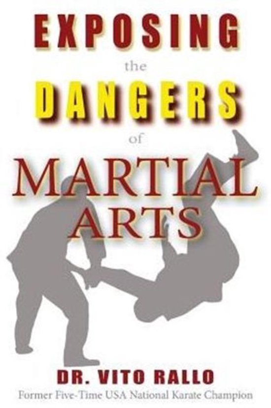 Exposing the Dangers of Martial Arts, Vito Rallo | 9781887915199 ...