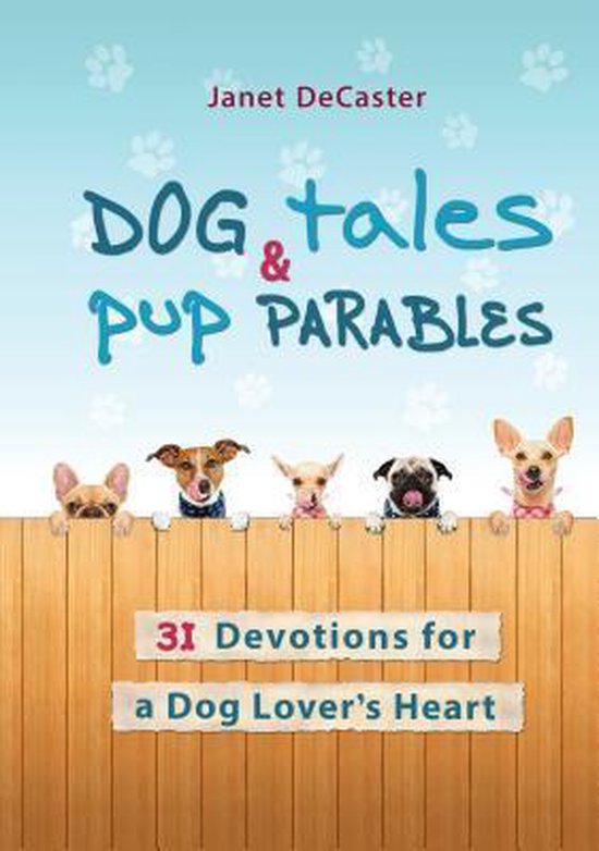 Dog Tales and Pup Parables, Janet Decaster Perrin | 9781424552634 ...