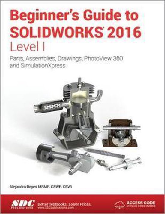 Beginner's Guide to Solidworks 2016 - Level 1, Alejandro Reyes ...