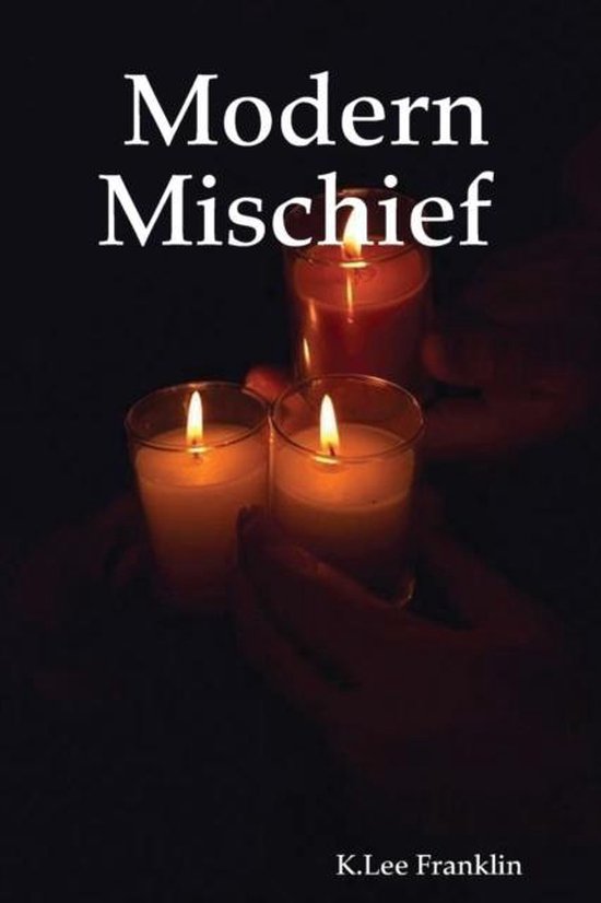 Modern Mischief, K.Lee Franklin | 9781329775954 | Boeken | bol.com