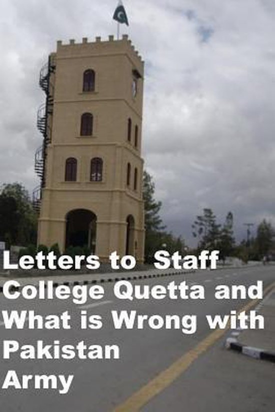 Letters to Staff College Quetta and What Is Wrong with Pakistan Army | 9781499790535 |... | bol.com