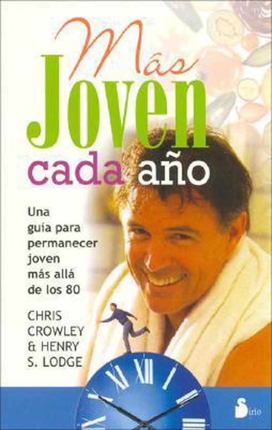 Mas Joven Cada Ano, Chris Crowley | 9788478083282 | Boeken | bol