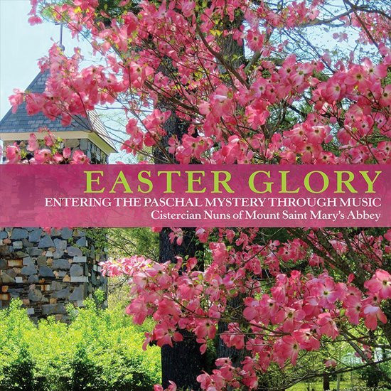 Easter Glory: Entering the Paschal Mystery Through Music, Cistercian ...