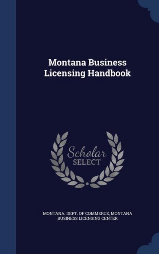 Montana Business Licensing Handbook | 9781340070540 | Boeken | bol.com