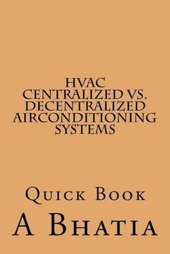 HVAC - Centralized vs. Decentralized Air Conditioning Systems, A Bhatia ...