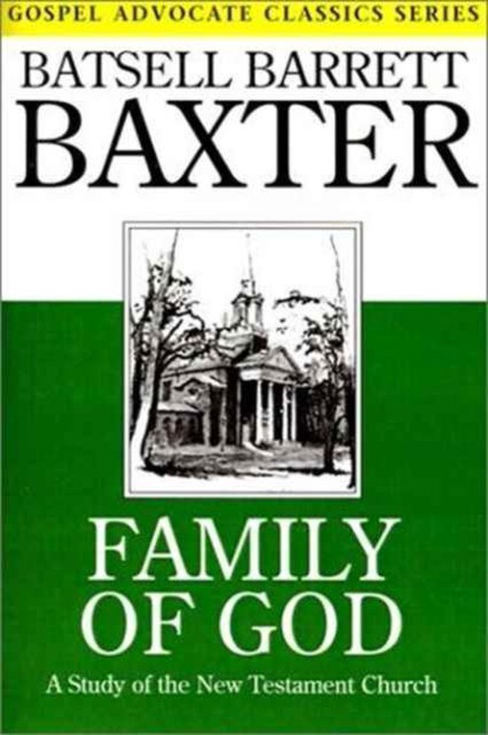 Gospel Advocate Classics- Family of God, Batsell Barrett Baxter ...