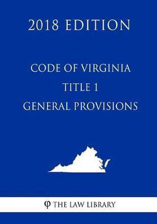 Code of Virginia - Title 1 - General Provisions (2018 Edition), The Law ...