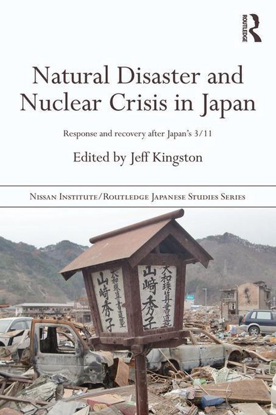 Natural Disaster and Nuclear Crisis in Japan: Response and Recovery ...