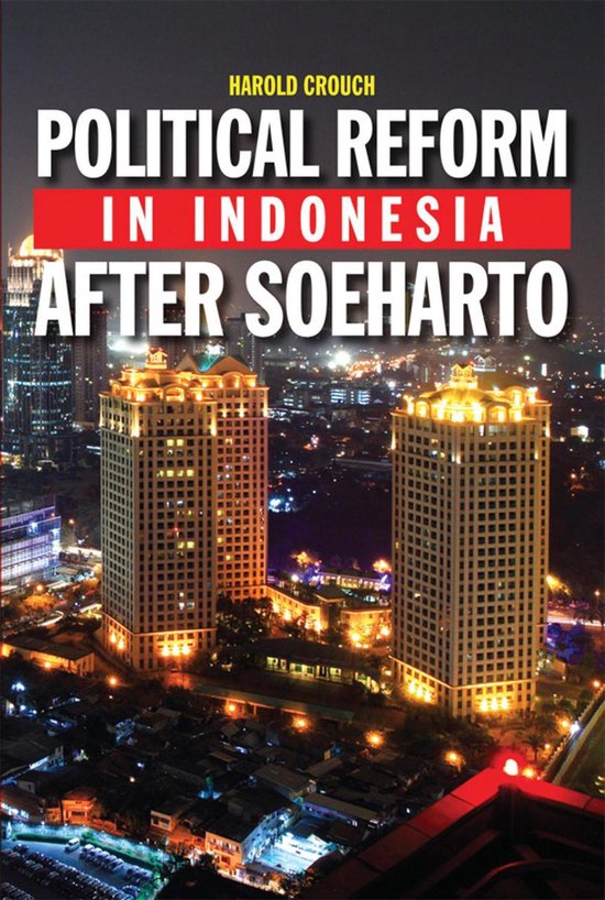 Political Reform in Indonesia after Soeharto (ebook), Harold Crouch ...