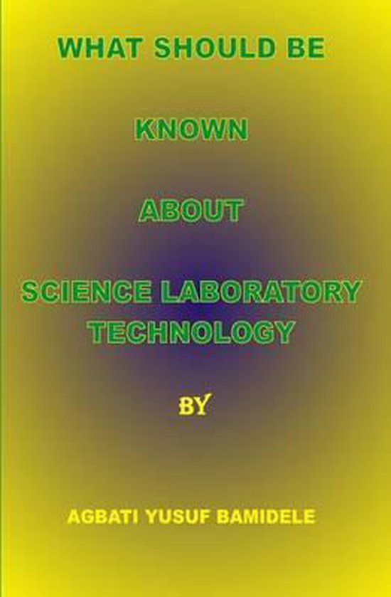 What Should Be Known About Science Laboratory Technology Agbati Yusuf what-should-be-known-about-science-laboratory-technology-agbati-yusuf