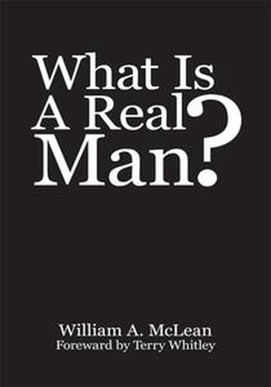 What Is a Real Man? (ebook), William, A. McLean | 9781467090087 ...