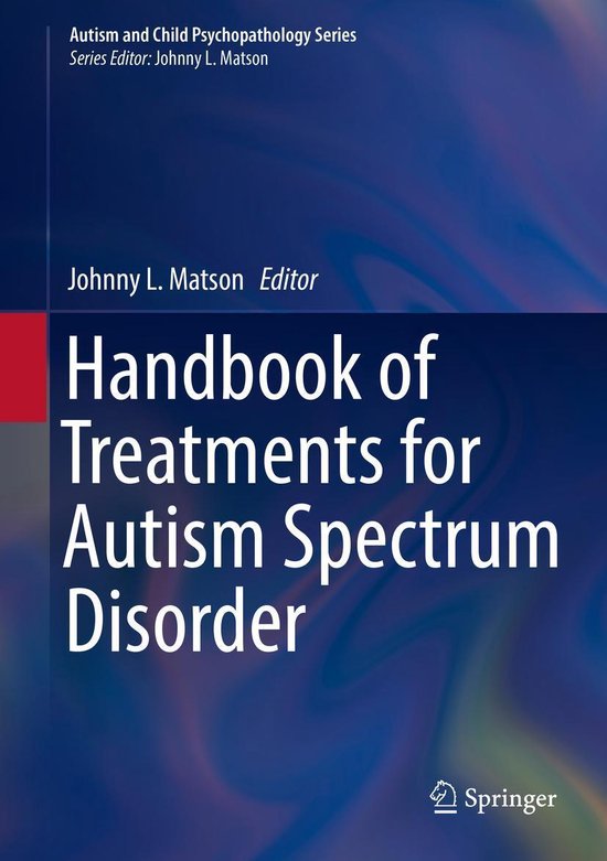 Autism and Child Psychopathology Series - Handbook of Treatments for Autism Spectrum... | bol.com