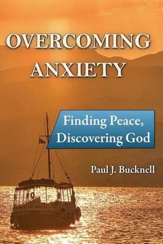 Overcoming Anxiety | 9781619930353 | Paul J Bucknell | Boeken | bol.com