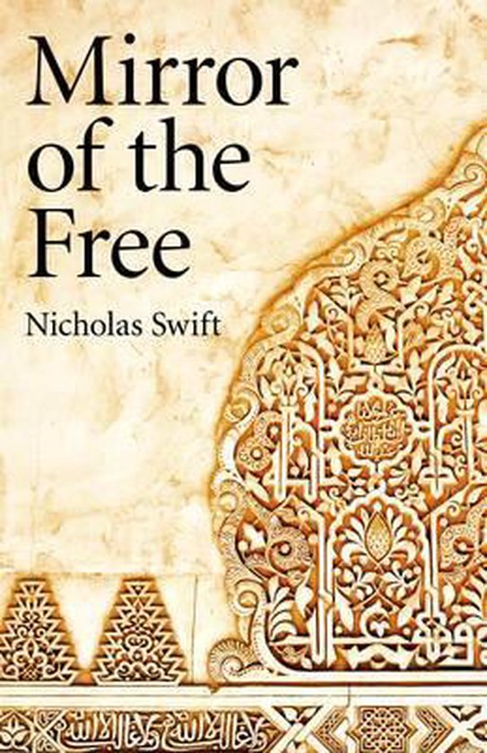Mirror of the Free, Nicholas Swift | 9781846944192 | Boeken | bol.com