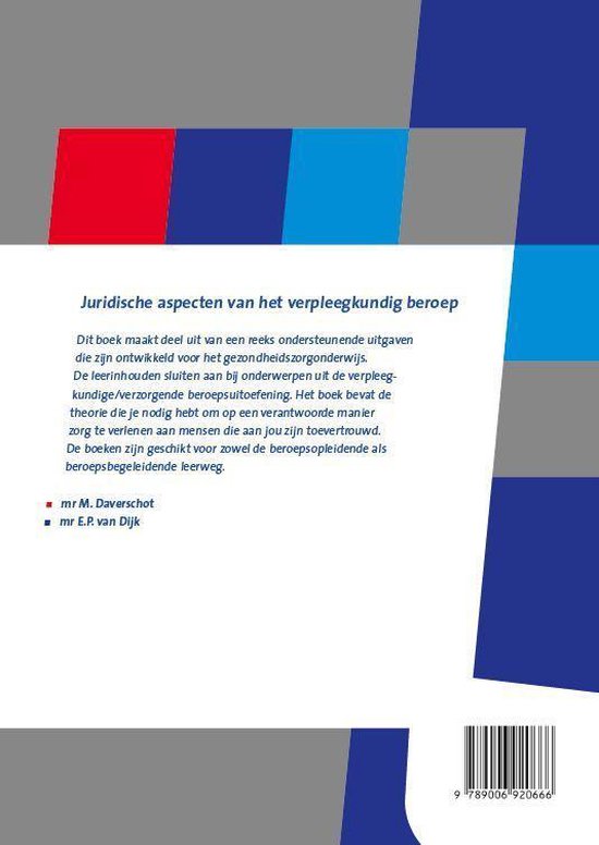 Juridische aspecten van het verpleegkundig beroep, M. Daverschot ...