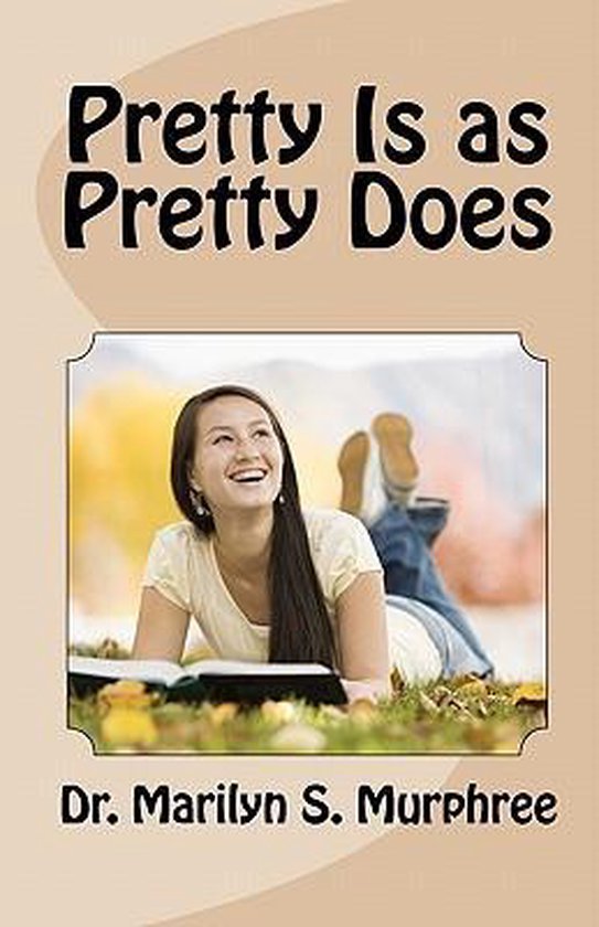 Pretty Is as Pretty Does | 9781456330347 | Marilyn S Murphree | Boeken ...