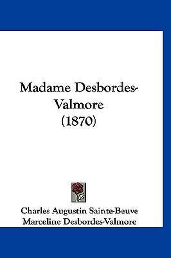 Madame Desbordes-Valmore (1870), Charles Augustin Sainte-Beuve ...