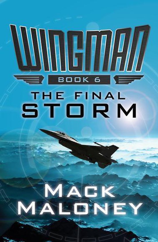 Wingman - The Final Storm (ebook), Mack Maloney | 9781480406711 | Boeken | bol