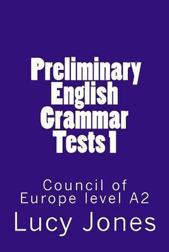 Preliminary English Grammar Tests | 9781514124291 | Lucy Jones | Boeken ...