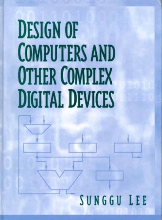 Design of Computers and Other Complex Digital Devices, Sunggu Lee ...