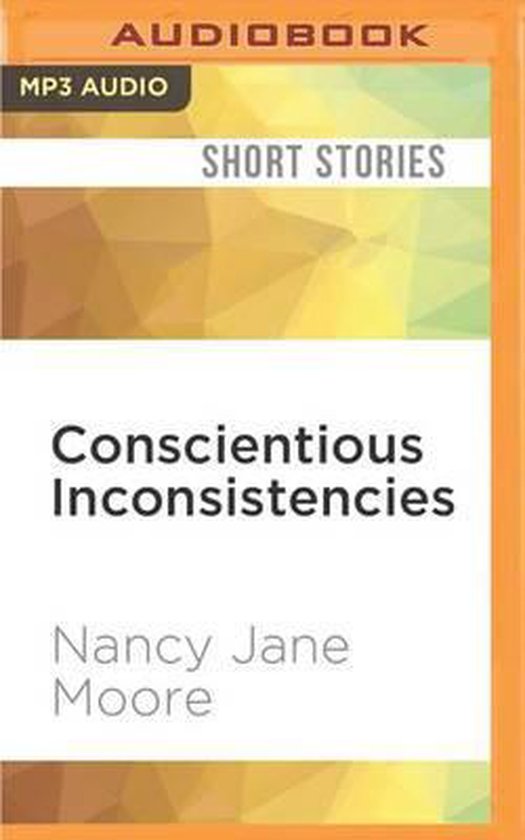 Conscientious Inconsistencies, Nancy Jane Moore | 9781536646924 ...