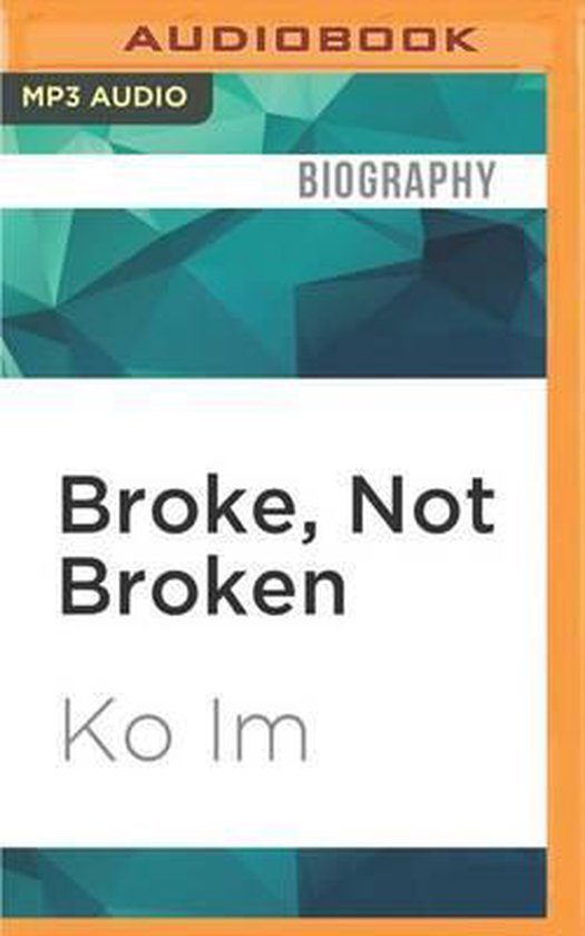 Broke, Not Broken, Ko Im | 9781536636031 | Boeken | bol.com