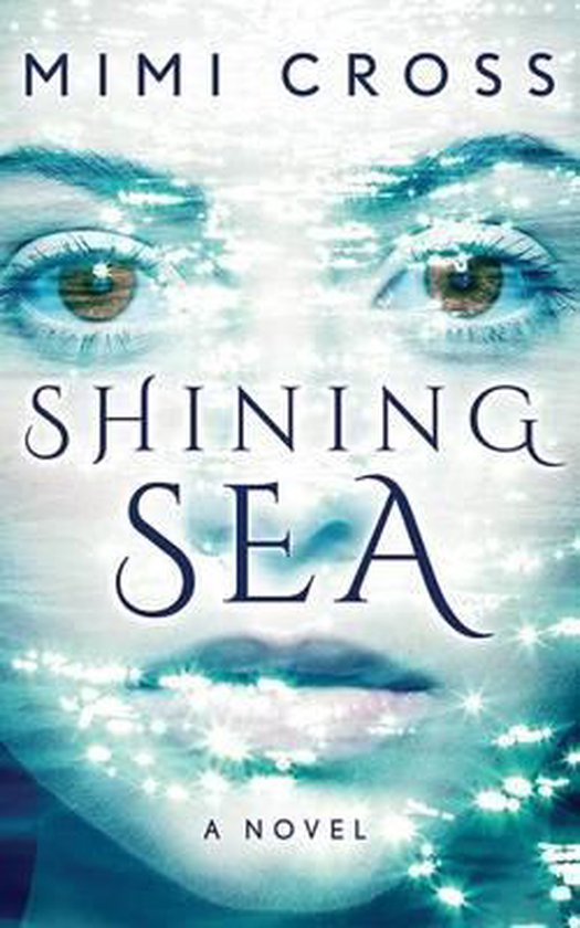 Shining Sea, Mimi Cross | 9781511391726 | Boeken | bol.com
