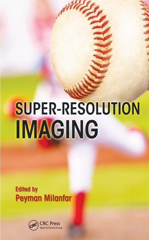Digital Imaging and Computer Vision - Super-Resolution Imaging (ebook ...