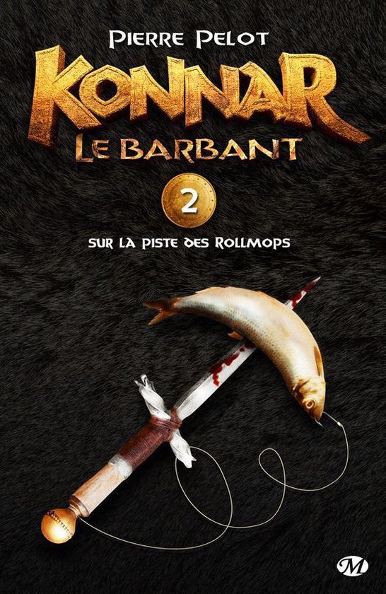 Konnar le Barbant 2 - Sur la piste des Rollmops (ebook), Pierre Pelot ...