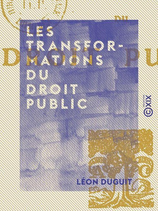 Les Transformations du droit public (ebook), Leon Duguit ...