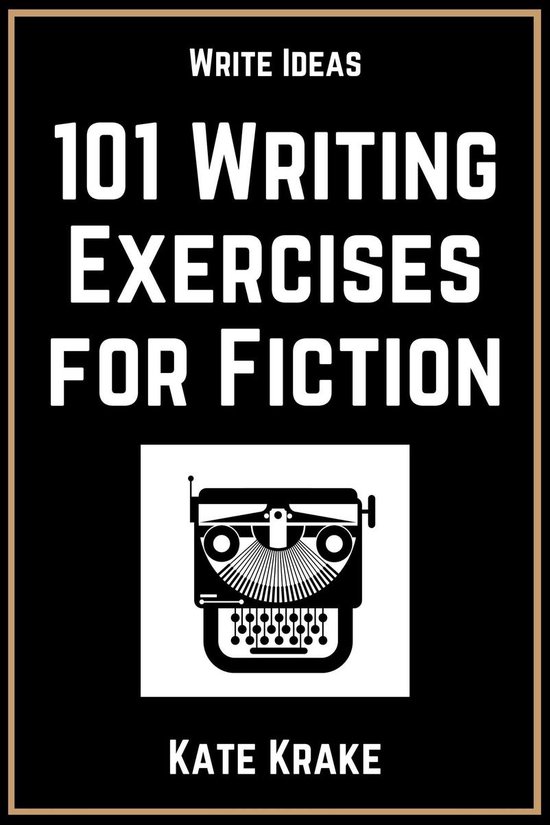 101 Writing Exercises for Fiction (ebook), Kate A Krake | 1230001588224 ...