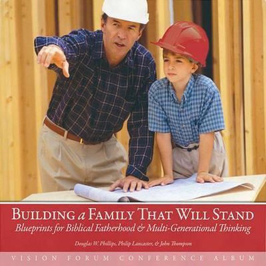 Building a Family That Will Stand, Vision Forum | 9781929241811 ...