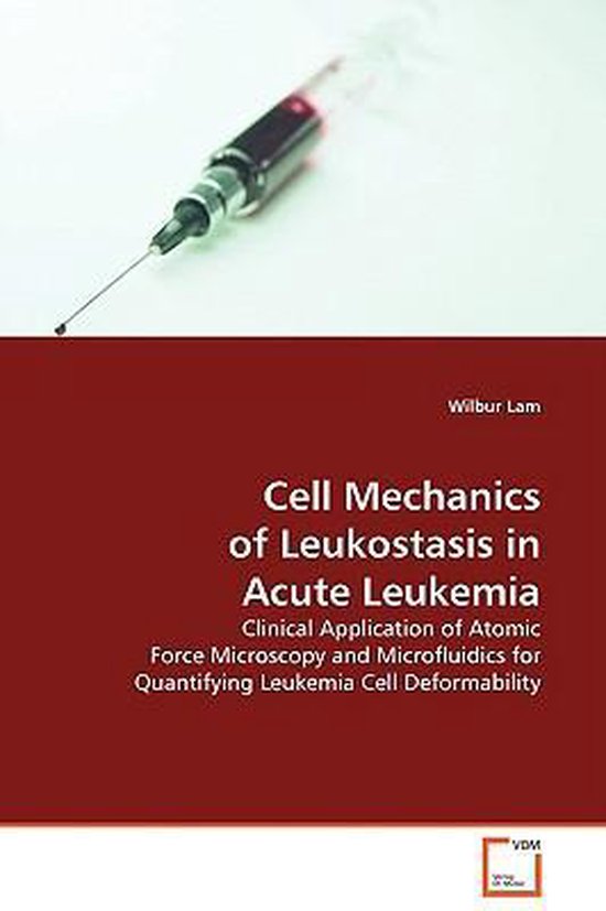 Cell Mechanics of Leukostasis in Acute Leukemia | 9783639131819 ...