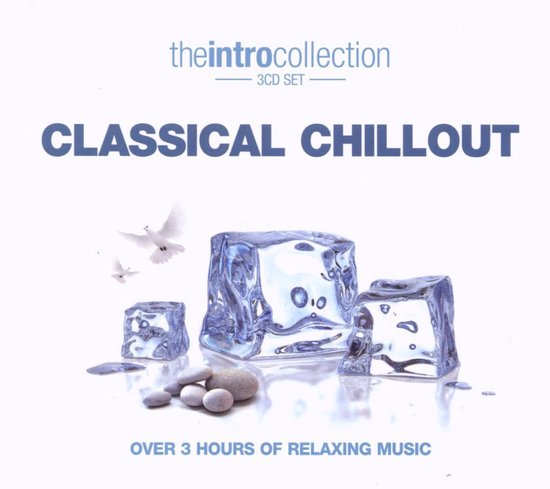 Classical Chillout, various artists | CD (album) | Muziek | bol.com