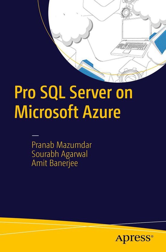 Pro SQL Server on Microsoft Azure (ebook), Amit Banerjee | 9781484220832 | Boeken | bol.com