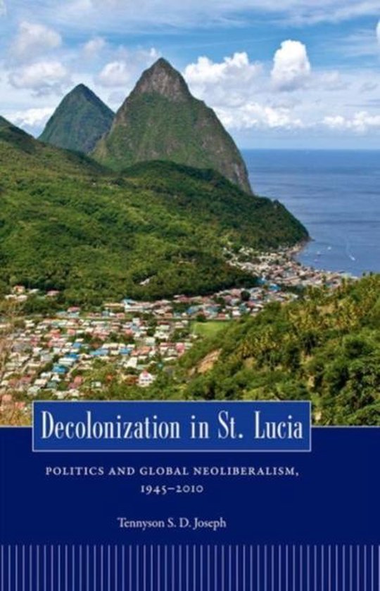 Decolonization in St. Lucia | 9781617031175 | Tennyson S. D. Joseph ...