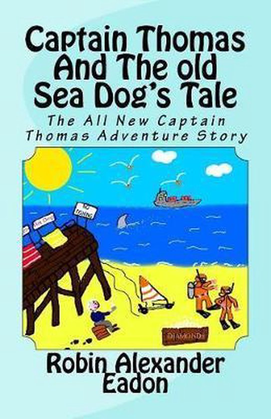 Captain Thomas and the Old Sea Dog's Tale, Robin Alexander Eadon ...