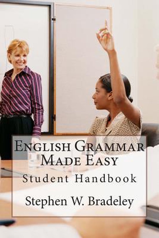 English Grammar Made Easy | 9781511466035 | Stephen W Bradeley | Boeken ...