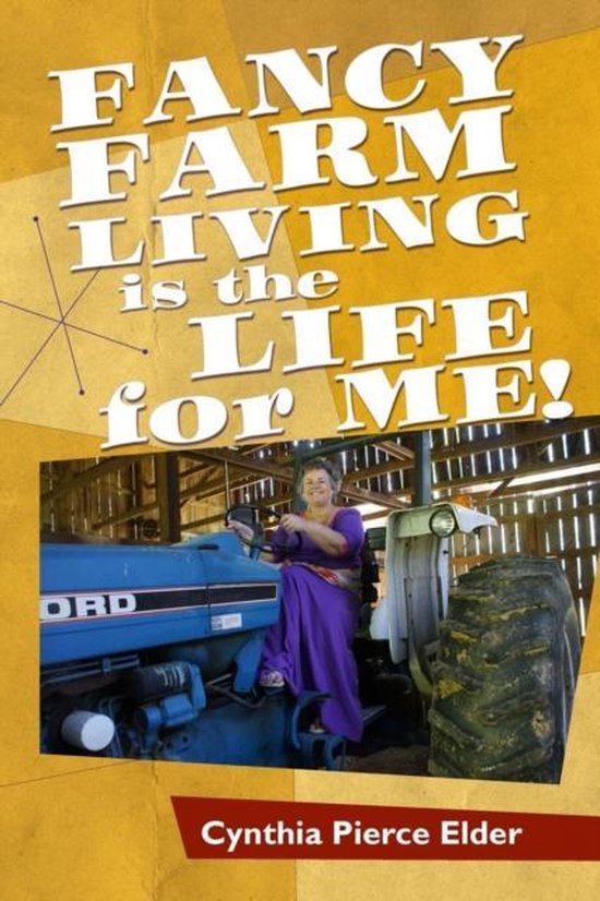 Fancy Farm Living is the Life for Me, Cynthia Pierce Elder ...