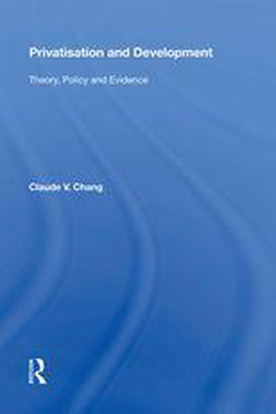 Privatisation and Development (ebook), Claude V. Chang | 9781351151344 ...