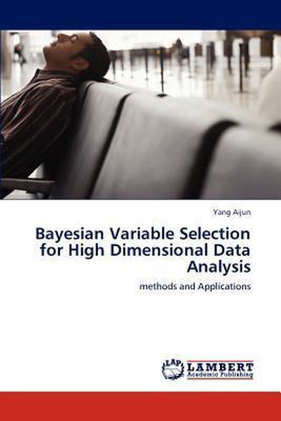 Bayesian Variable Selection For High Dimensional Data Analysis 9783846505717 Yang Bol